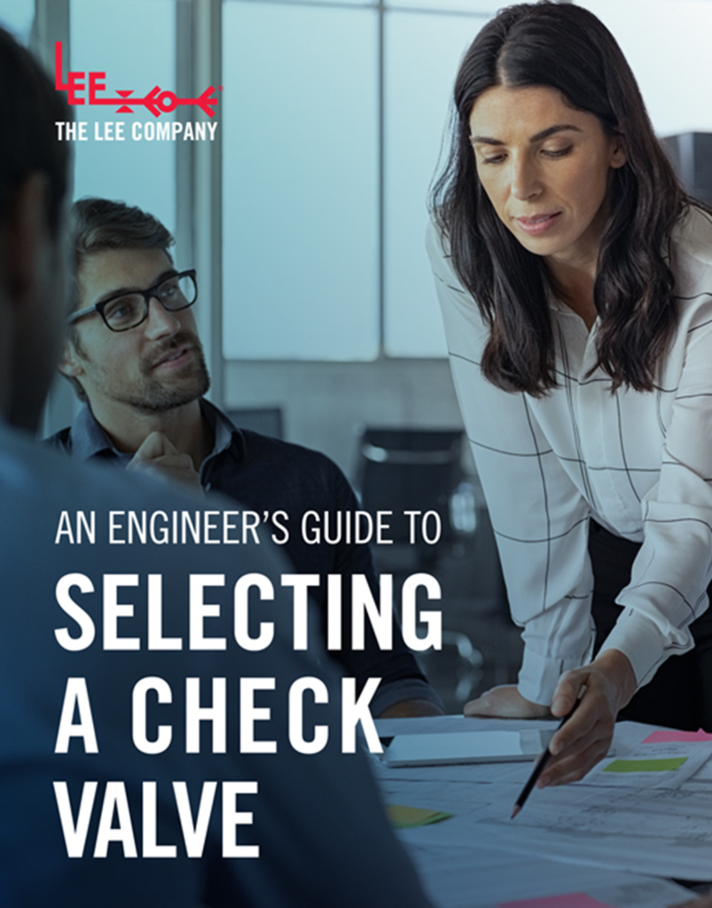 An Engineer's Guide to Selecting a Check Valve | The Lee Co